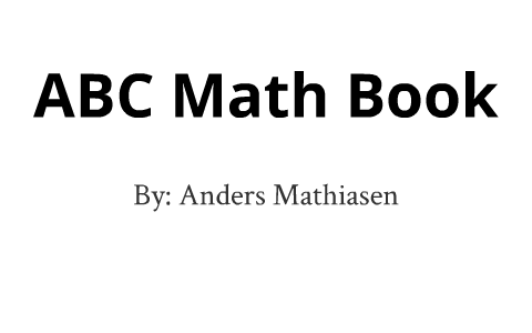 ABC Math Book by amathi5497 mathiasen on Prezi