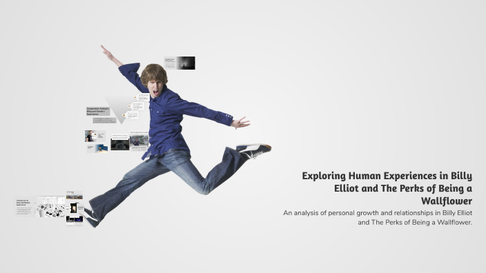 Exploring Human Experiences in Billy Elliot and The Perks of Being a ...
