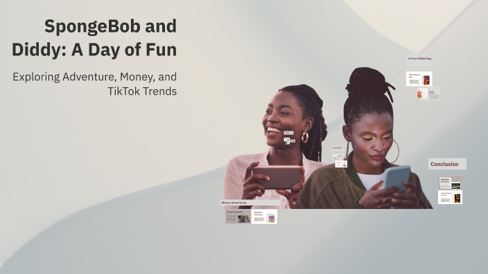 SpongeBob and Diddy: A Day of Fun by Levi Wallace on Prezi