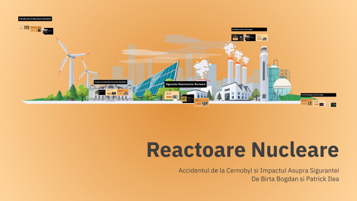 Reactoare Nucleare by Birta Bogdan on Prezi