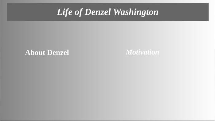 Denzel Washington by Connor Watts on Prezi