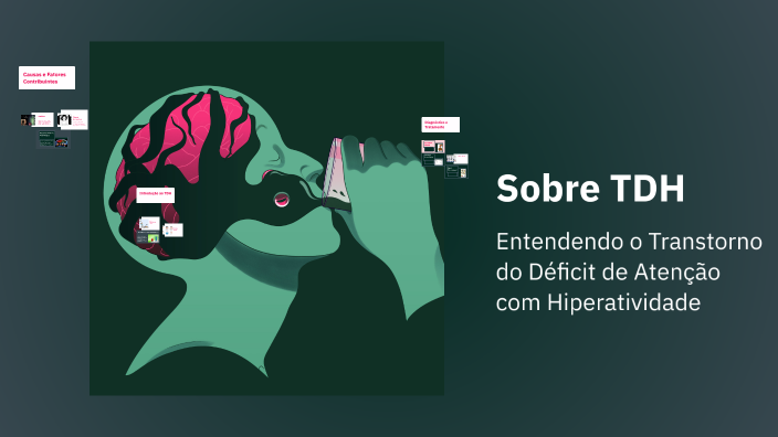 Sobre TDH by TK BRUNO on Prezi