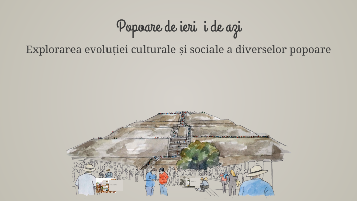 Popoare de ieri și de azi by Claudia Carstocea on Prezi