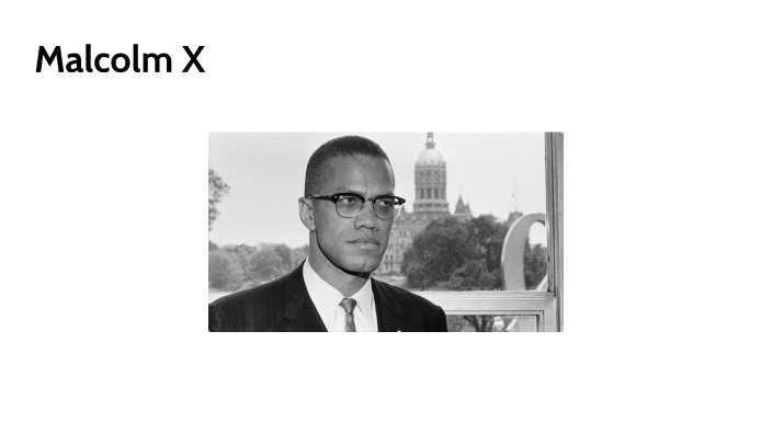 Malcolm X by adam underhill on Prezi