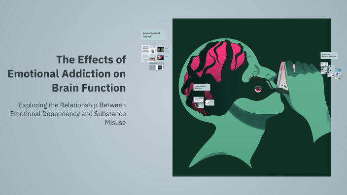 The Effects of Emotional Addiction on Brain Function by Camille Laing ...