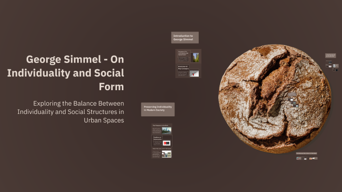 George Simmel - On Individuality and Social Form by Rabia Akavcı on Prezi