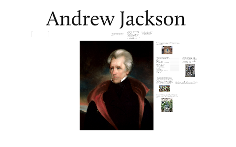 Andrew Jackson by Ashley Jamieson on Prezi
