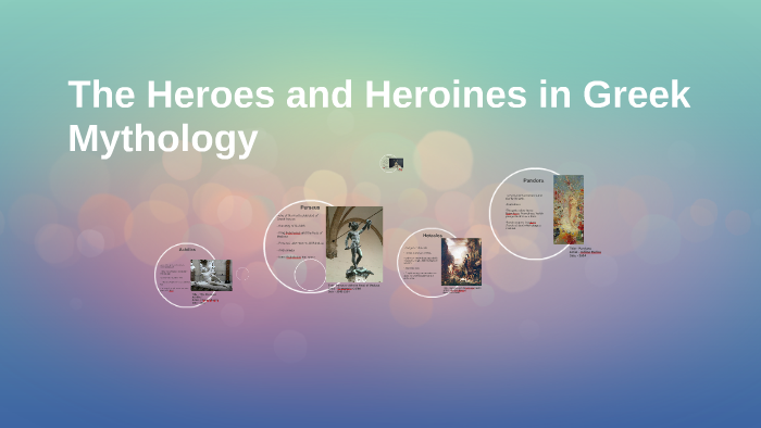 The Heroes and Heroines in Greek Mythology by Aimee Kwon on Prezi