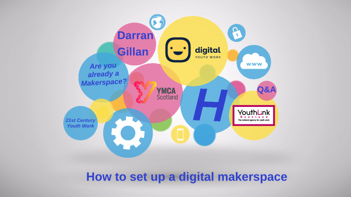 How to set up a digital makerspace by Darran Gillan on Prezi