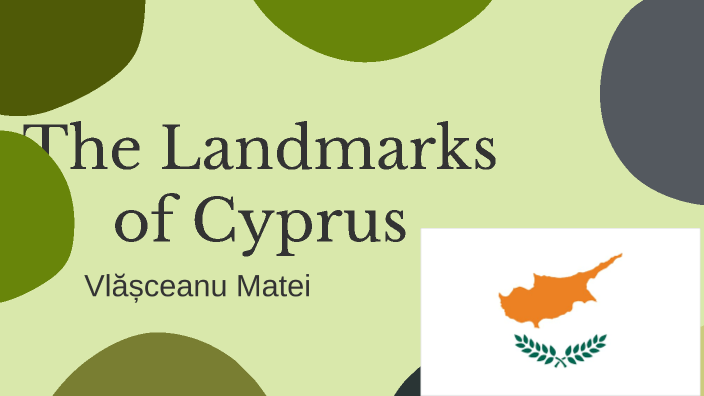 The landmarks of Cyprus by Matei Vlăsceanu on Prezi