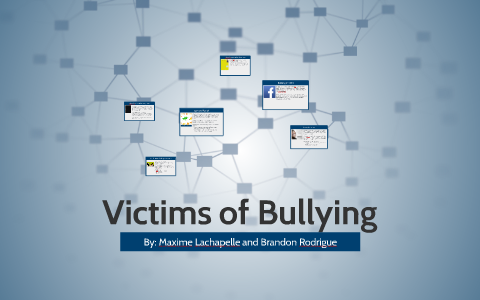 Victims of Bullying by Brandon Rodrigue on Prezi