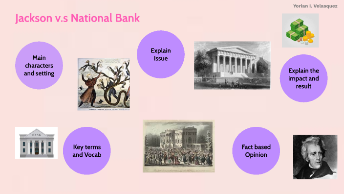 Jackson vs National Bank by Yorian Ixcol Velasquez on Prezi