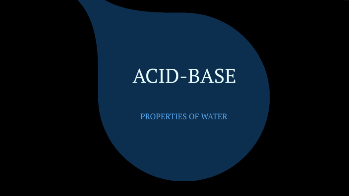 ACID- BASE PROPERTIES OF WATER by Darlene Mae Bontilao on Prezi