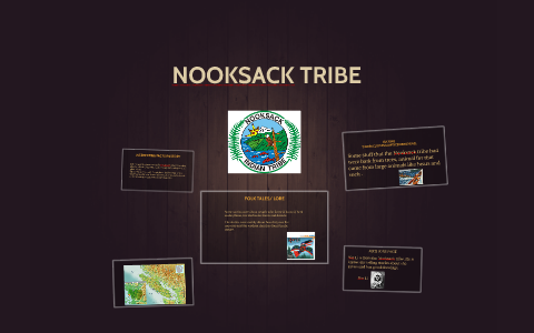 NOOKSACK TRIBE by Margot Hyland on Prezi