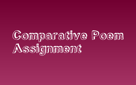 Comparative Poem - English by Chelsea Marie Flores Andersson on Prezi