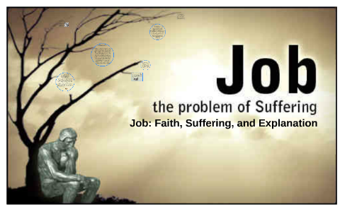 Job: Faith, Suffering, and Explanation by Michelle Potts on Prezi