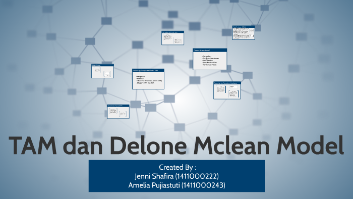 TAM dan Delone Mclean Model by Jenni Shafira on Prezi