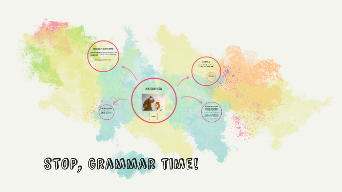 STOP, Grammar time! by Megan Carroll on Prezi