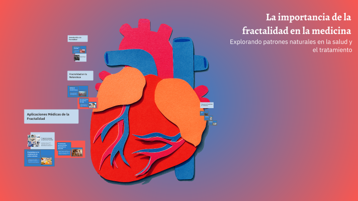 La importancia de la fractalidad en la medicina by Martín Zúñiga on Prezi