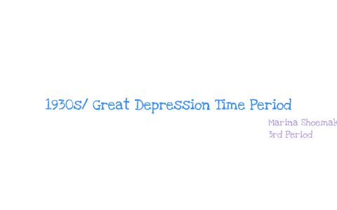 1930s/ Great Depression Time Period by Marina Shoemaker on Prezi