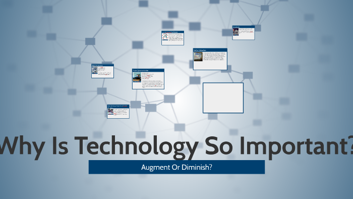 Why Is Technology So Important? by Taylor Day on Prezi