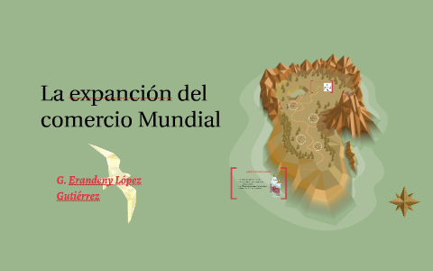 La expanción del comercio Mundial by Erandeny Lopez on Prezi