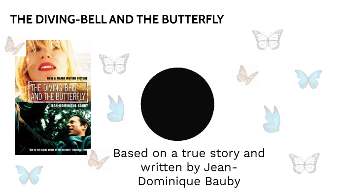 The Diving Bell and the Butterfly by Maddie Hsee on Prezi