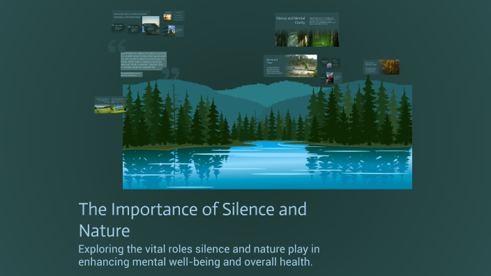 The Importance of Silence and Nature by ikhlass mezar on Prezi