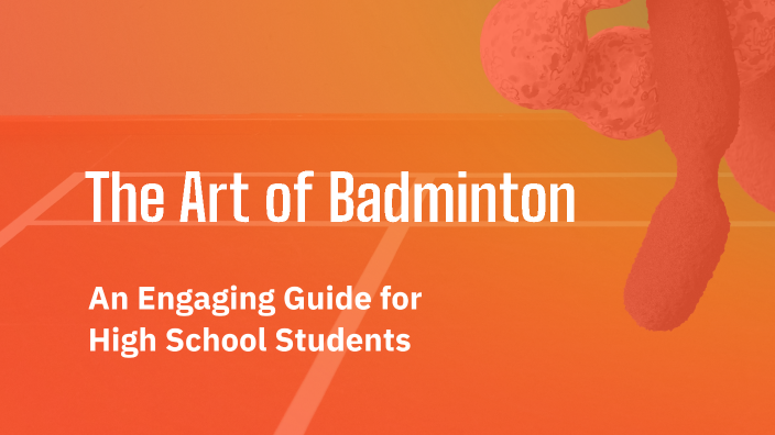Exploring Badminton by Angel Parks on Prezi
