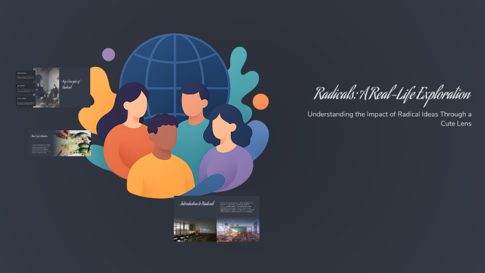 Radicals: A Real-Life Exploration by haya naim on Prezi