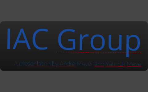 IAC Group presentation by Yannick Meve on Prezi