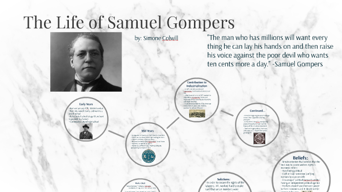 The Life of Samuel Gompers by Simone Colwill on Prezi