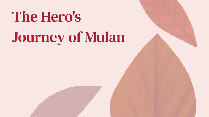 The Hero's Journey of Mulan by Leda Robert on Prezi