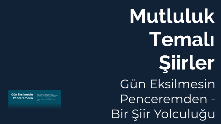 Mutluluk Temalı Şiirler by Zeynep Atmaca on Prezi