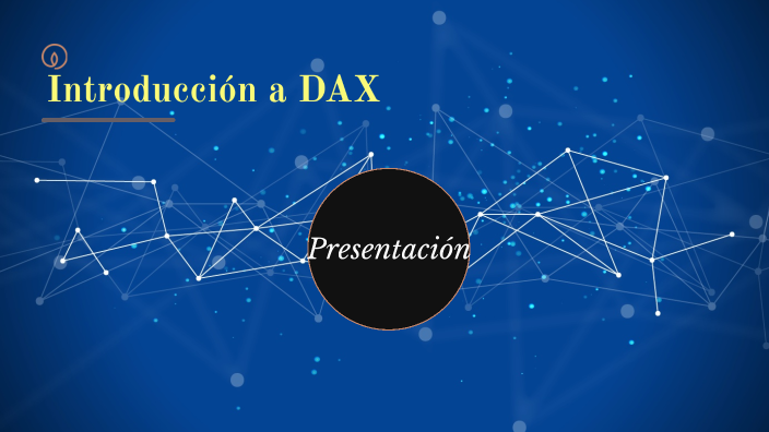 Introducción a Lenguaje DAX by luis granados on Prezi