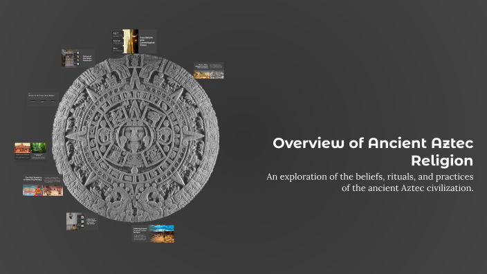 Overview of Ancient Aztec Religion by Emilio Perea on Prezi