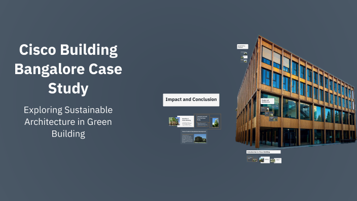 Cisco Building Bangalore Case Study by Navadeep V on Prezi