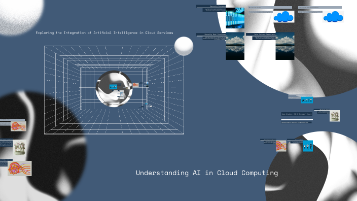 Understanding AI in Cloud Computing by shadshad on Prezi