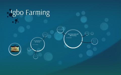 Igbo Farming by Cyrisse Thompson on Prezi