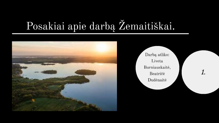 Posakiai apie darbą žemaitiškai. by Izabelė Izabelė - B. on Prezi