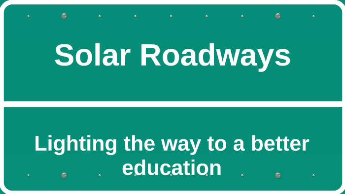Solar Roadways by Lindsey Volz on Prezi