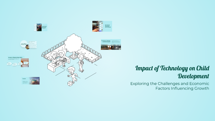 Impact of Technology on Child Development by shirley sanchez on Prezi