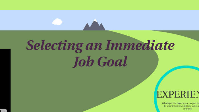Selecting an Immediate Job Goal by Jennifer Keech on Prezi