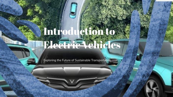 Introduction to Electric Vehicles by Anh Phuong on Prezi
