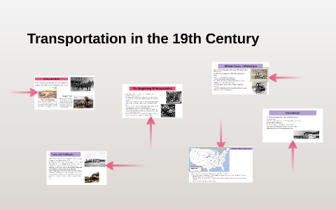 Transportation in the 19th Century by Crystal Blacker on Prezi