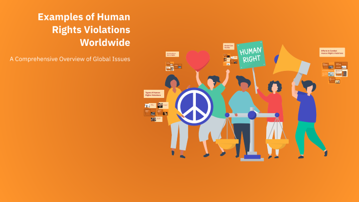 Examples of Human Rights Violations Worldwide by dd Lisu on Prezi