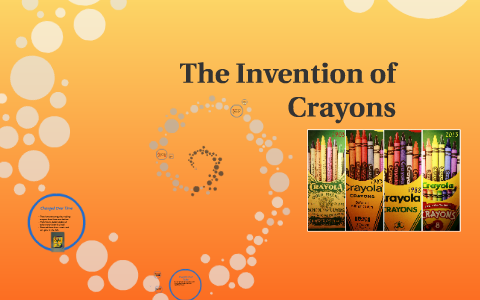 The Invention of Crayons by Azhalyn Gutierrez on Prezi