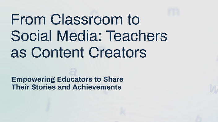 From Classroom to Social Media: Teachers as Content Creators by Bardali ...