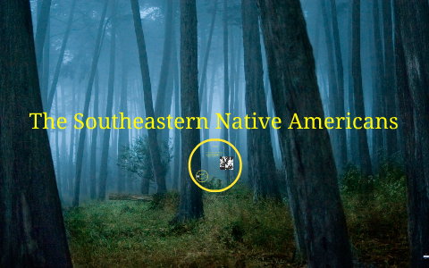 The Southeastern Native Americans by Cade Baldwin on Prezi