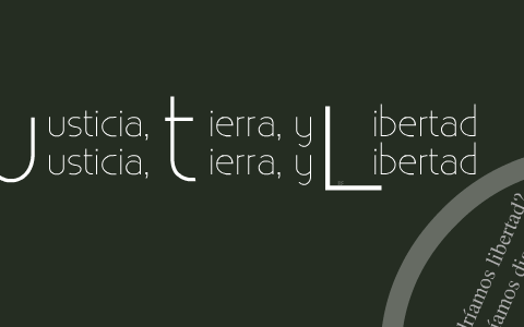 Justicia, Tierra, y Libertad by Joey Kim on Prezi